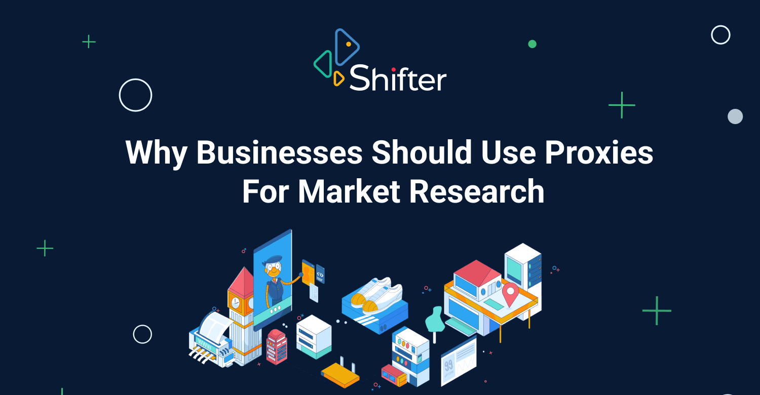Proxies for Market Research. Benefits and Top Use Cases | Shifter