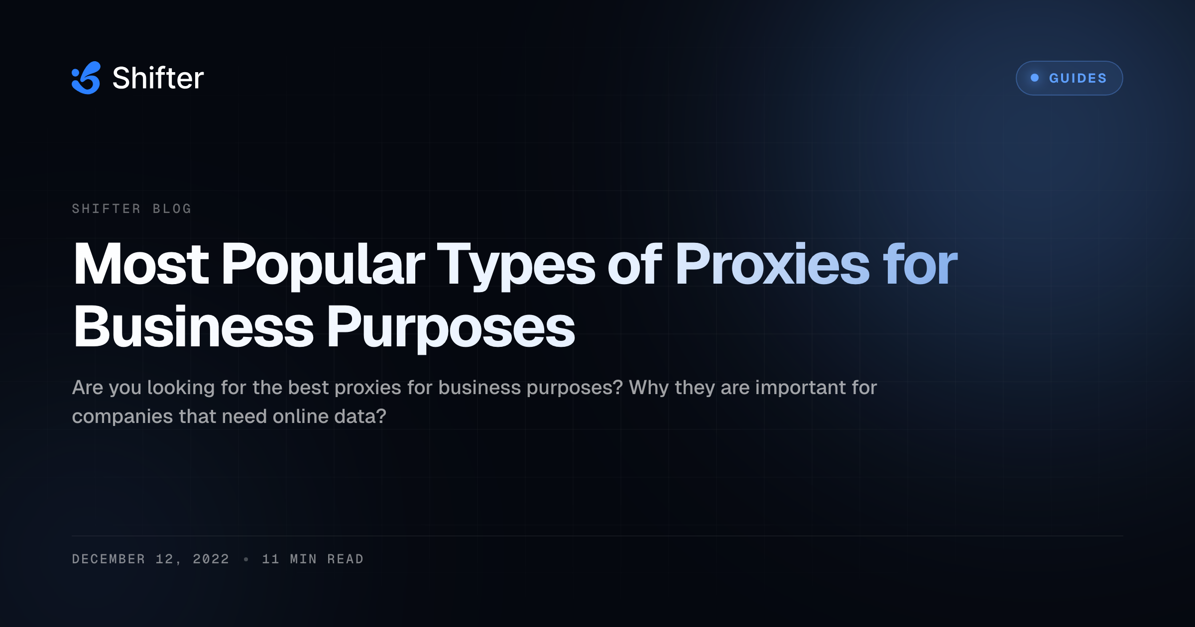 Most Popular Types of Proxies for Business Purposes | Shifter Blog